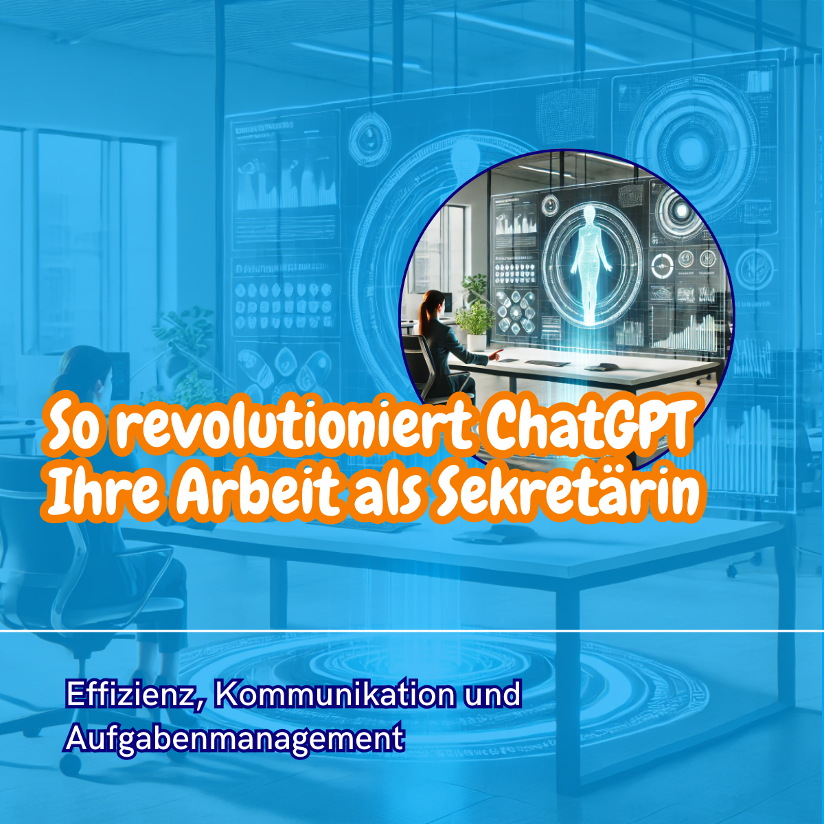 So revolutioniert ChatGPT Ihre Arbeit als Sekretärin: Effizienz, Kommunikation und ...